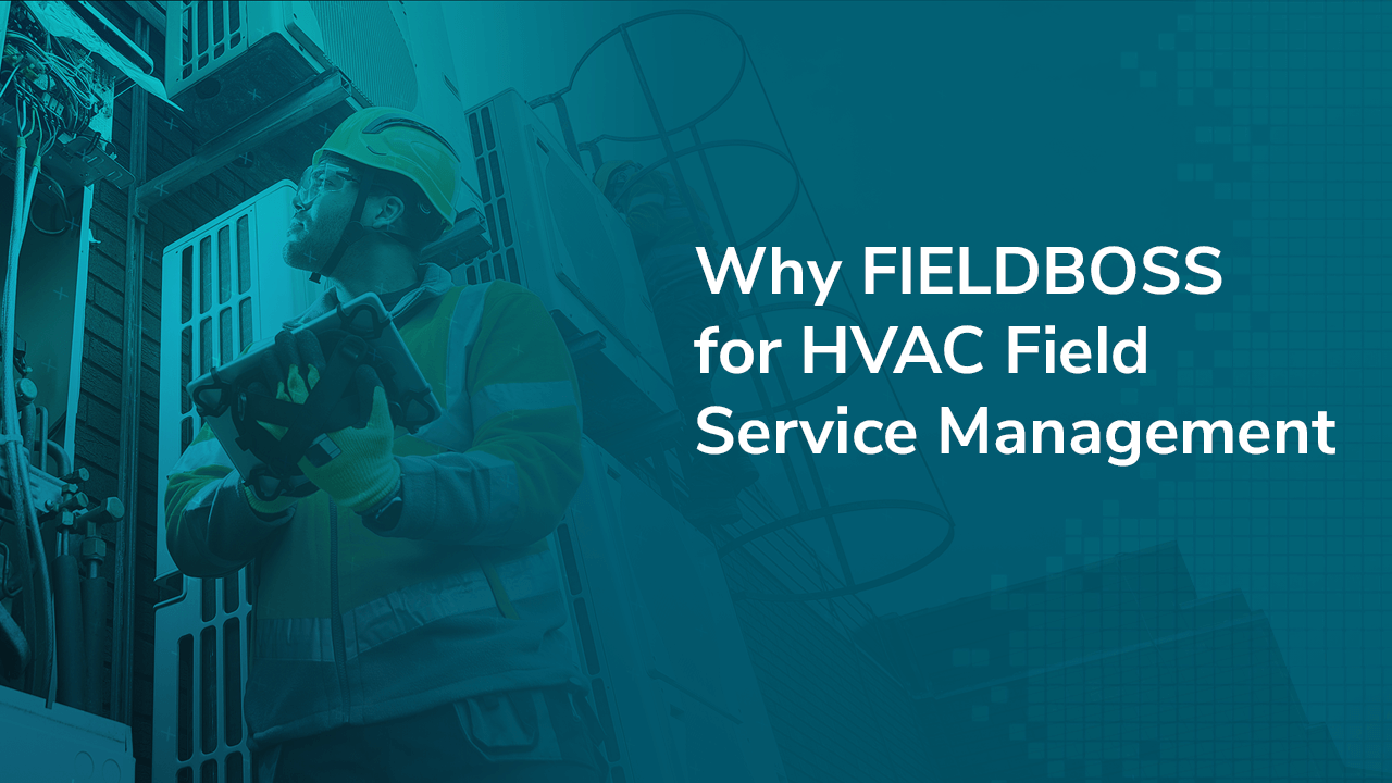 Why Choose FIELDBOSS for HVAC | FIELDBOSS