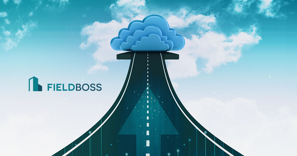Adopting Cloud Field Service Management Software | FIELDBOSS